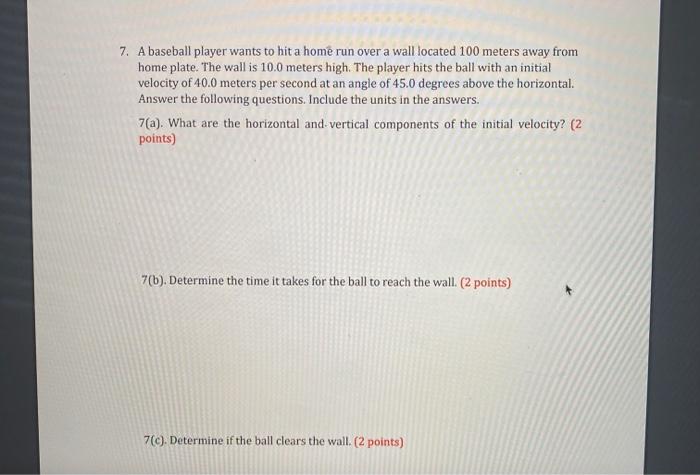 Solved 7. A baseball player wants to hit a homê run over a | Chegg.com