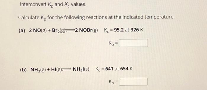 Solved Interconvert KD and Kc values. Calculate Kp for the | Chegg.com