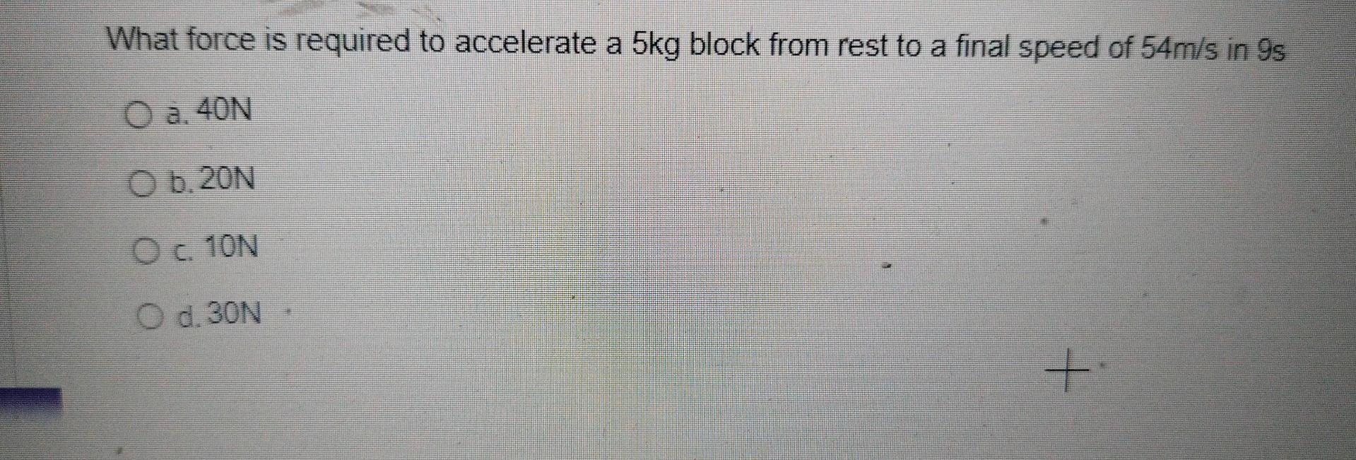 Solved What force is required to accelerate a 5 kg block | Chegg.com