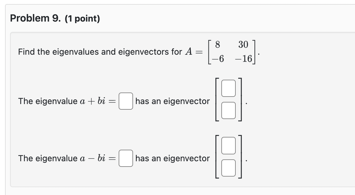 Solved Problem 9. (1 ﻿point)Find the eigenvalues and | Chegg.com