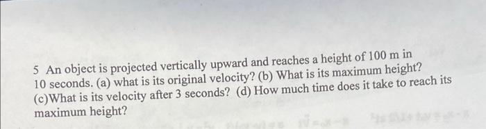 Solved 5 An object is projected vertically upward and | Chegg.com