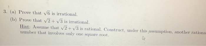 Solved 3. (a) Prove that V6 is irrational. (b) Prove that V2 | Chegg.com