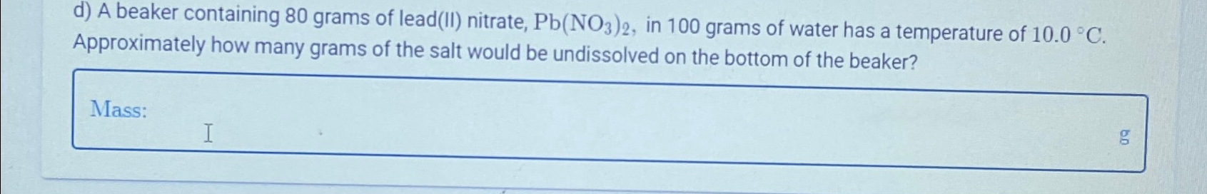 d) ﻿A beaker containing 80 ﻿grams of lead(II) | Chegg.com