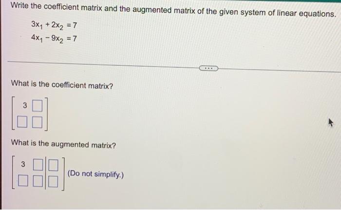 Solved Write the coefficient matrix and the augmented matrix | Chegg.com