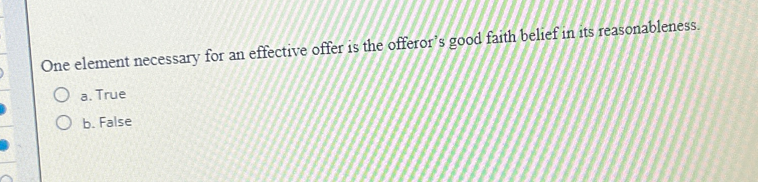 Solved One element necessary for an effective offer is the | Chegg.com
