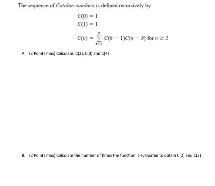 Solved The sequence of Catalan numbers is defined | Chegg.com