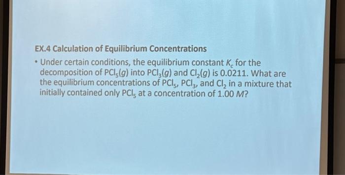 Solved EX.4 Calculation of Equilibrium Concentrations • | Chegg.com