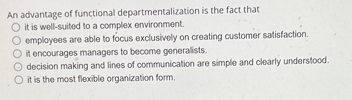 Solved An advantage of functional departmentalization is the | Chegg.com