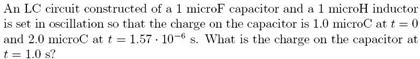 Solved An LC circuit constructed of a 1 microF capacitor and | Chegg.com