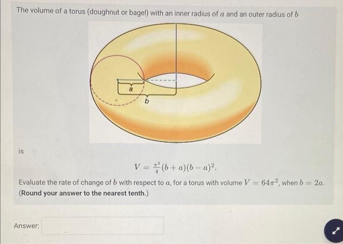 Solved The volume of a torus (doughnut or bagel) with an | Chegg.com