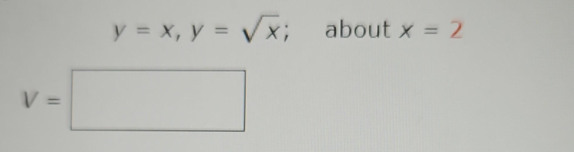 Solved find the volume of a solid obtained by rotating the | Chegg.com