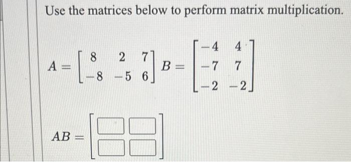Solved Use the matrices below to perform matrix | Chegg.com