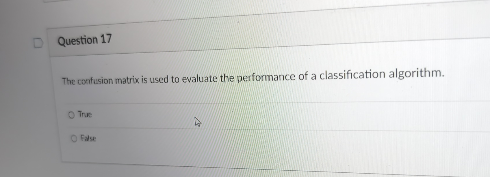 Solved Question 17The confusion matrix is used to evaluate | Chegg.com