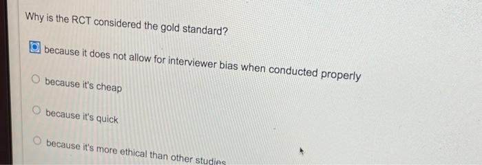 Solved Why is the RCT considered the gold standard? Obecause | Chegg.com