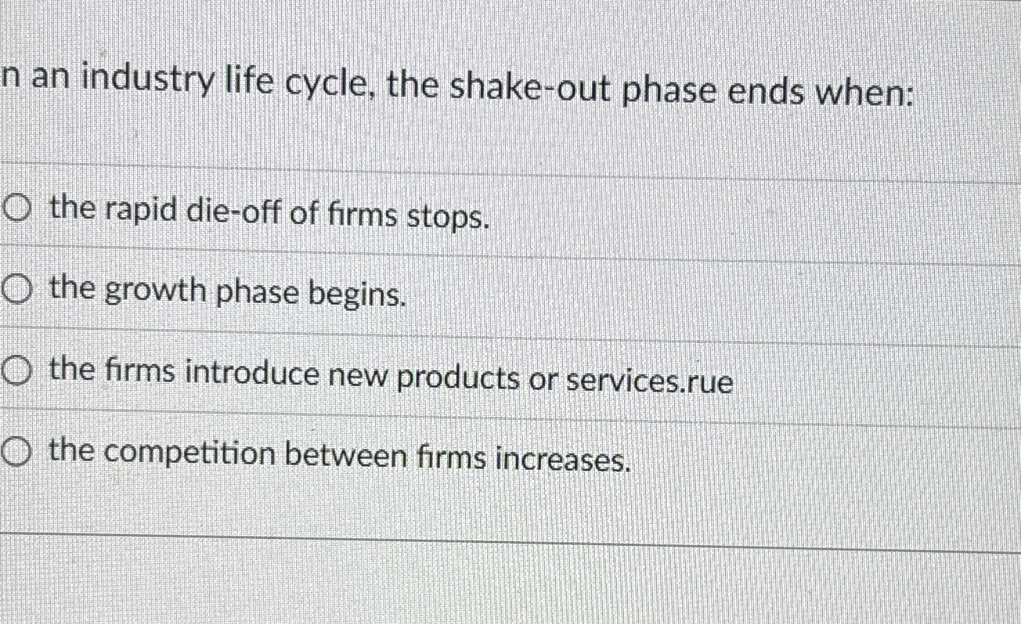Solved n an industry life cycle, the shake-out phase ends | Chegg.com