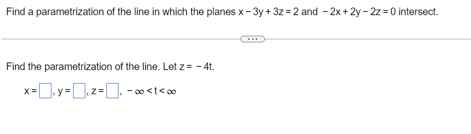 Solved Find A Parametrization Of The Line In Which The