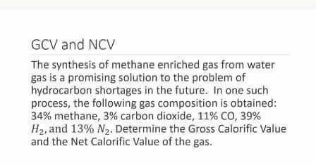 Solved GCV and NCV The synthesis of methane enriched gas | Chegg.com