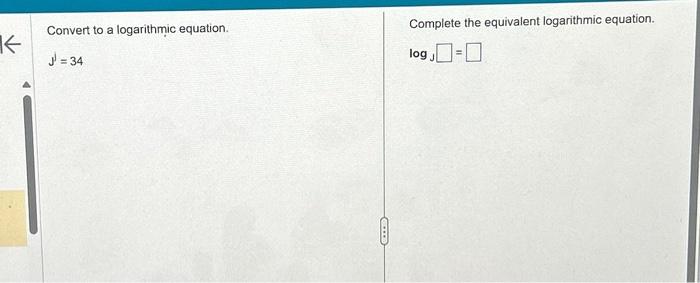 Solved Convert to a logarithmic equation. J′=34 Complete the | Chegg.com