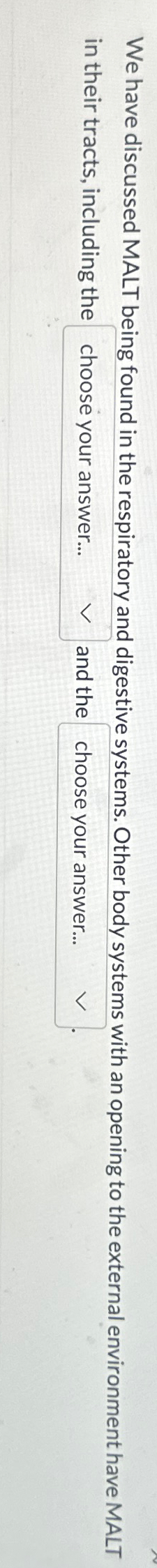 Solved We have discussed MALT being found in the respiratory | Chegg.com