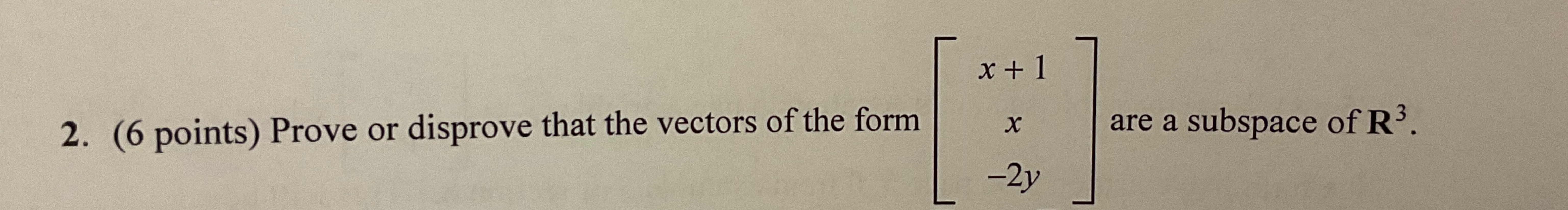 Solved (6 ﻿points) ﻿Prove or disprove that the vectors of | Chegg.com