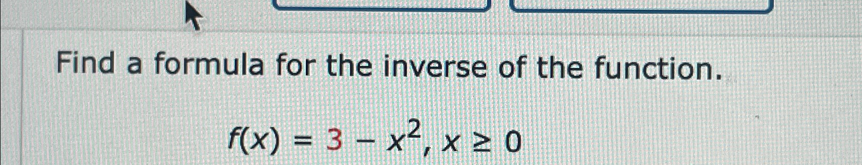 Solved Find a formula for the inverse of the | Chegg.com