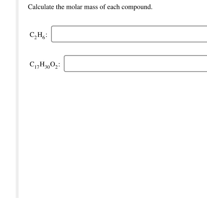 Solved Calculate the molar mass of each compound. C,H, C, | Chegg.com
