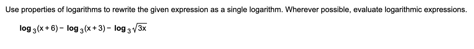 Solved Use properties of logarithms to rewrite the given | Chegg.com