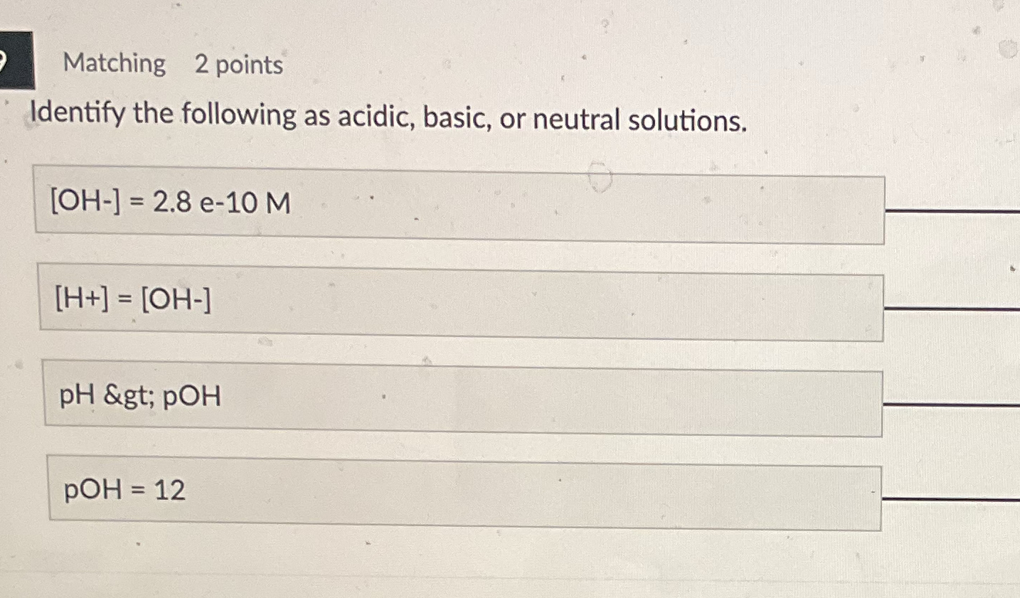 Solved Matching2 ﻿pointsIdentify the following as acidic, | Chegg.com