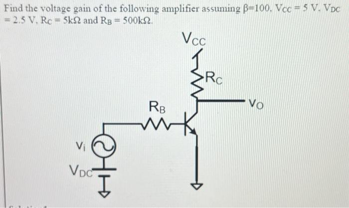 Solved Find the voltage gain of the following amplifier | Chegg.com