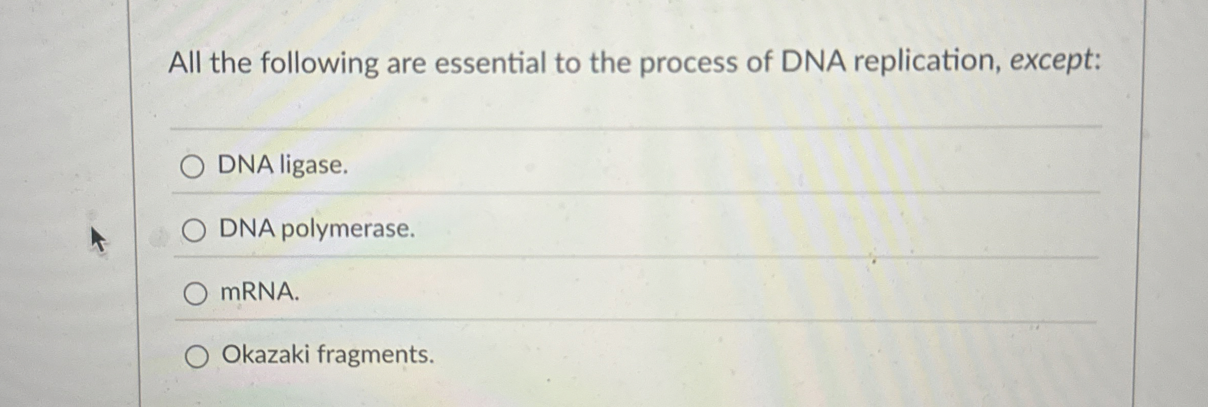 Solved All the following are essential to the process of DNA | Chegg.com