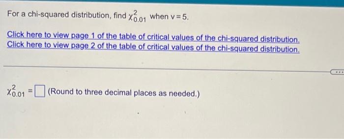 Solved For a chi-squared distribution, find χ0.012 when v=5. | Chegg.com