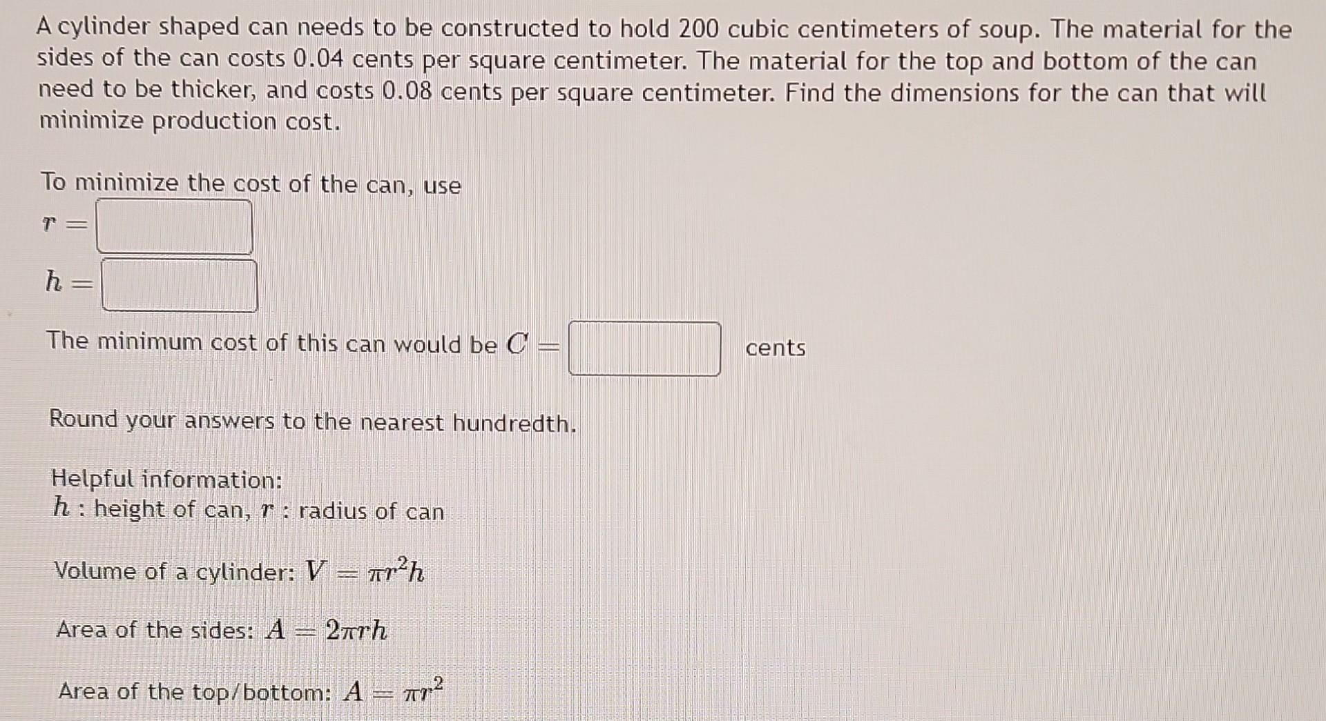 Solved A cylinder shaped can needs to be constructed to hold | Chegg.com