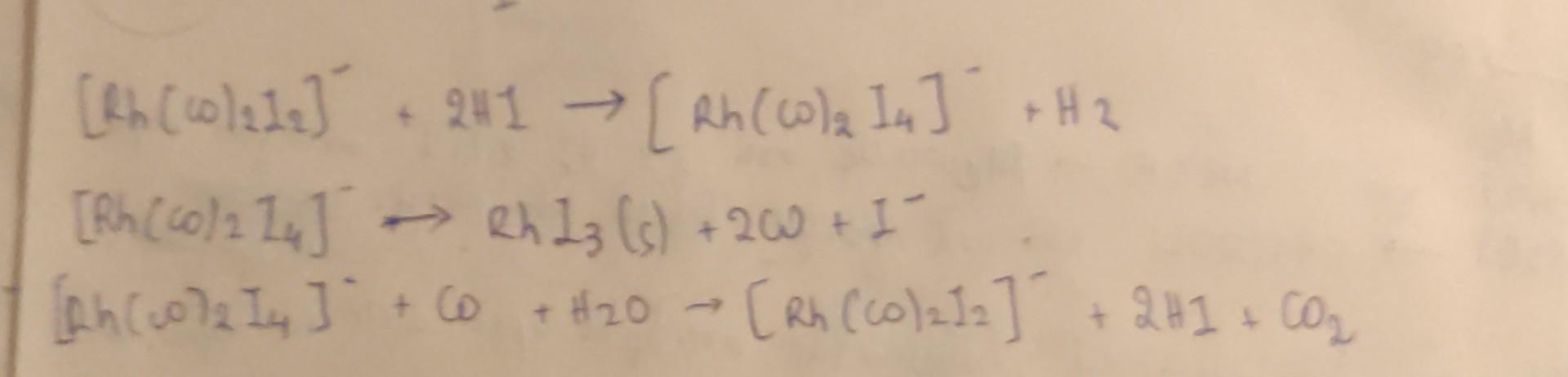Solved [Hh(ω)2I2]−+2H1→[Rh(ω)2I4]−+H2[Rh(CO2I4]→Rh3( | Chegg.com