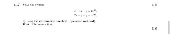 Solved (1.2) Solve the system: x - 4x +y = 3e4t, 2xy + y = | Chegg.com