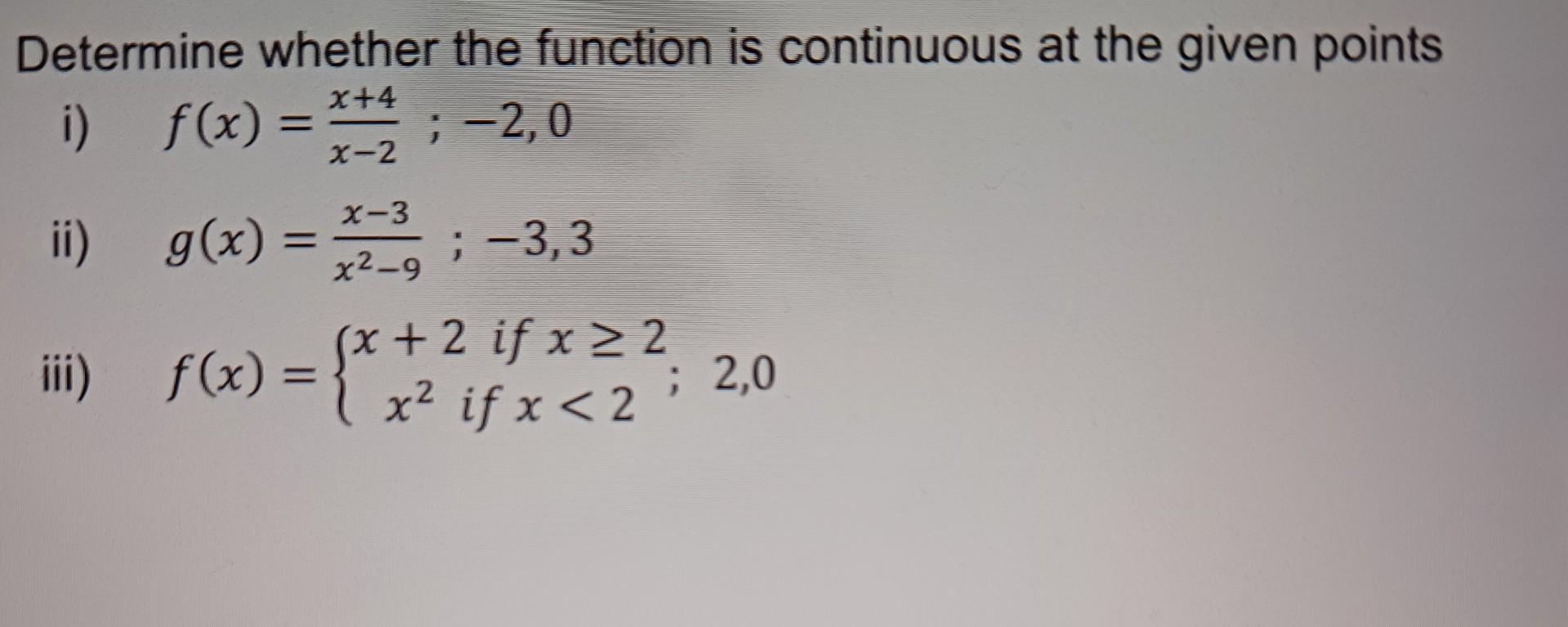Solved Determine whether the function is continuous at the | Chegg.com