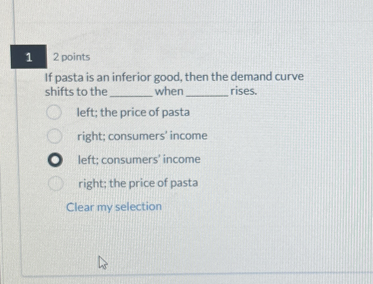 Solved 12 ﻿pointsIf pasta is an inferior good, then the | Chegg.com
