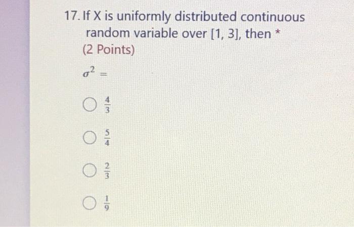 Solved 17 If X Is Uniformly Distributed Continuous Random 5008