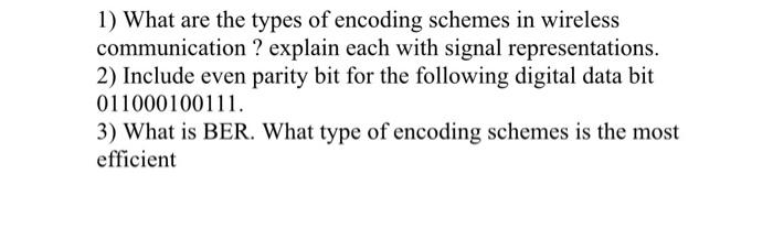 Solved 1) What are the types of encoding schemes in wireless | Chegg.com