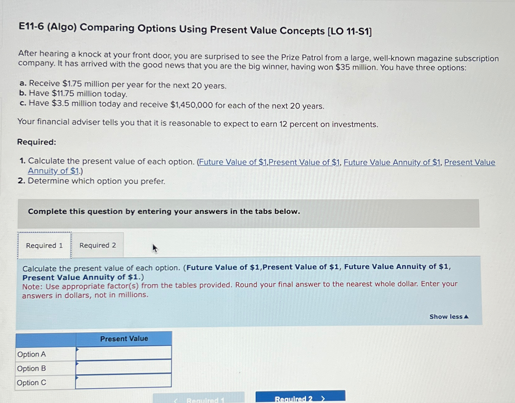 Solved E11-6 (Algo) ﻿Comparing Options Using Present Value | Chegg.com