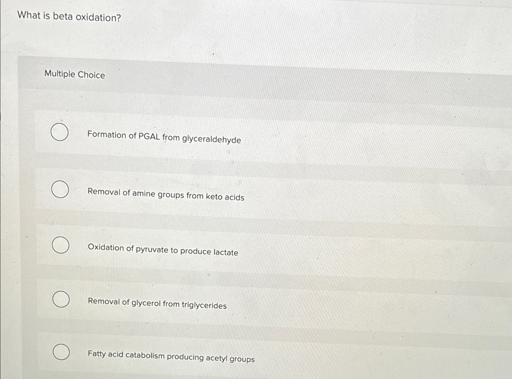 Solved What is beta oxidation?Multiple ChoiceFormation of | Chegg.com