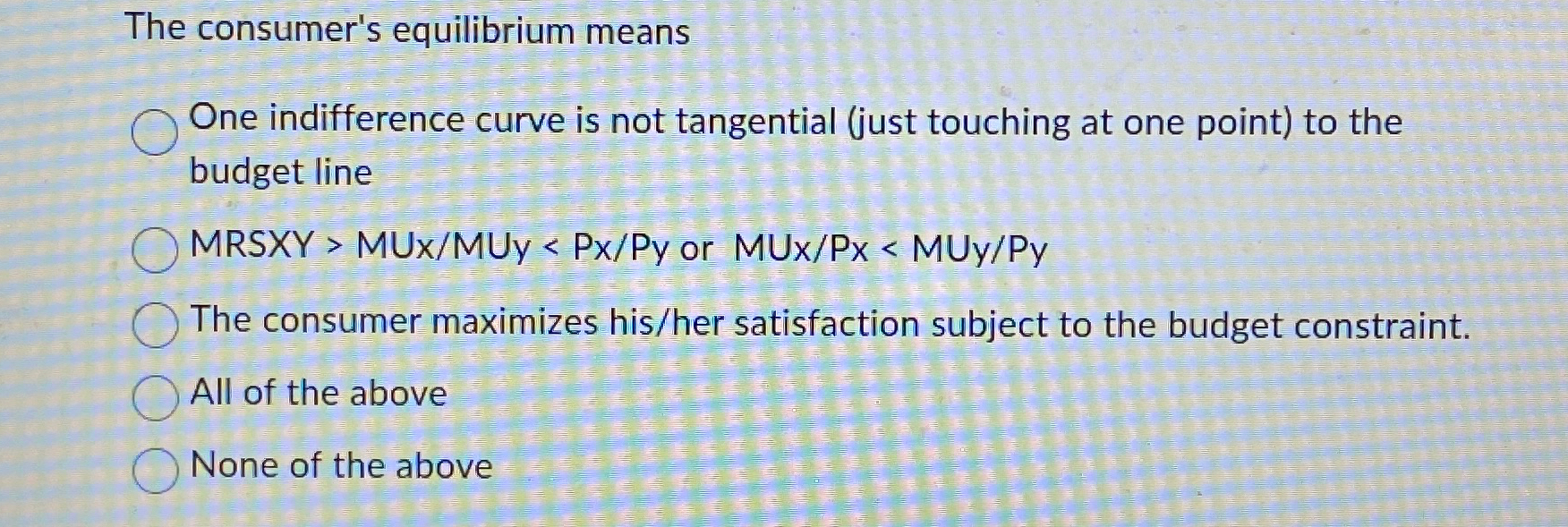 Solved The consumer's equilibrium meansOne indifference | Chegg.com