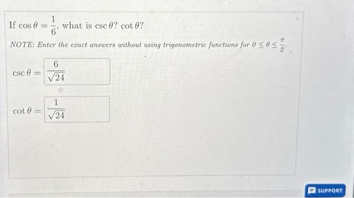 Solved If cos 0 csc 0 = cot 0 = = 1 6' what is csc 0? cot 0? | Chegg.com