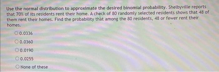 Solved Use the normal distribution to approximate the | Chegg.com