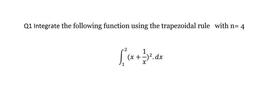 Solved Q1 Integrate the following function using the | Chegg.com