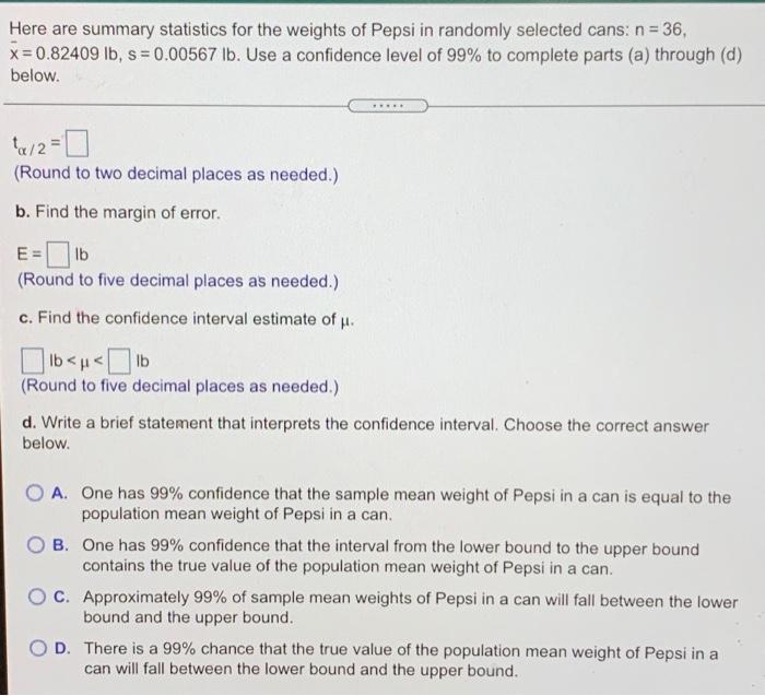 Solved Here Are Summary Statistics For The Weights Of Pepsi Chegg