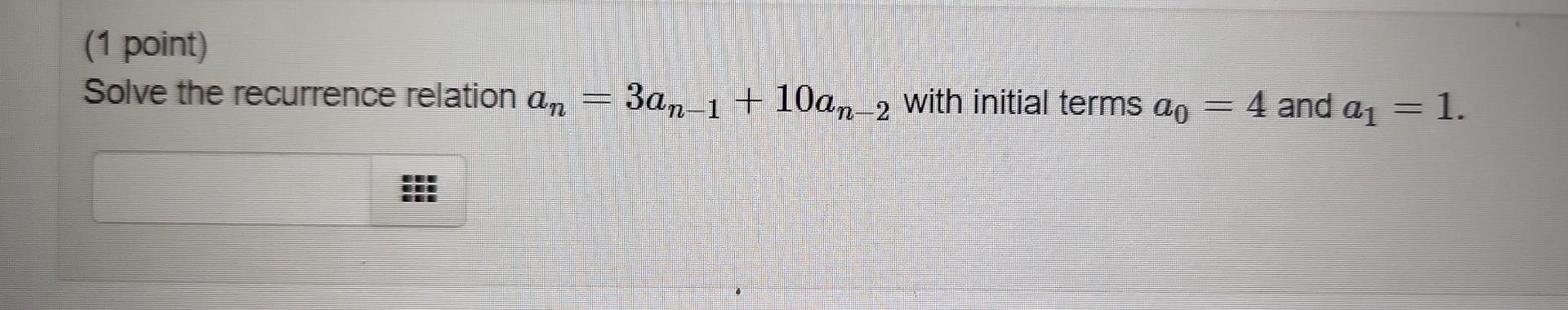 Solved 1 Point Solve The Recurrence Relation An 3an 1