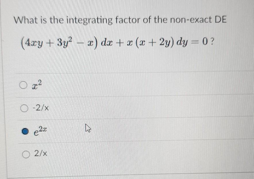 Solved What is the integrating factor of the non-exact DE | Chegg.com