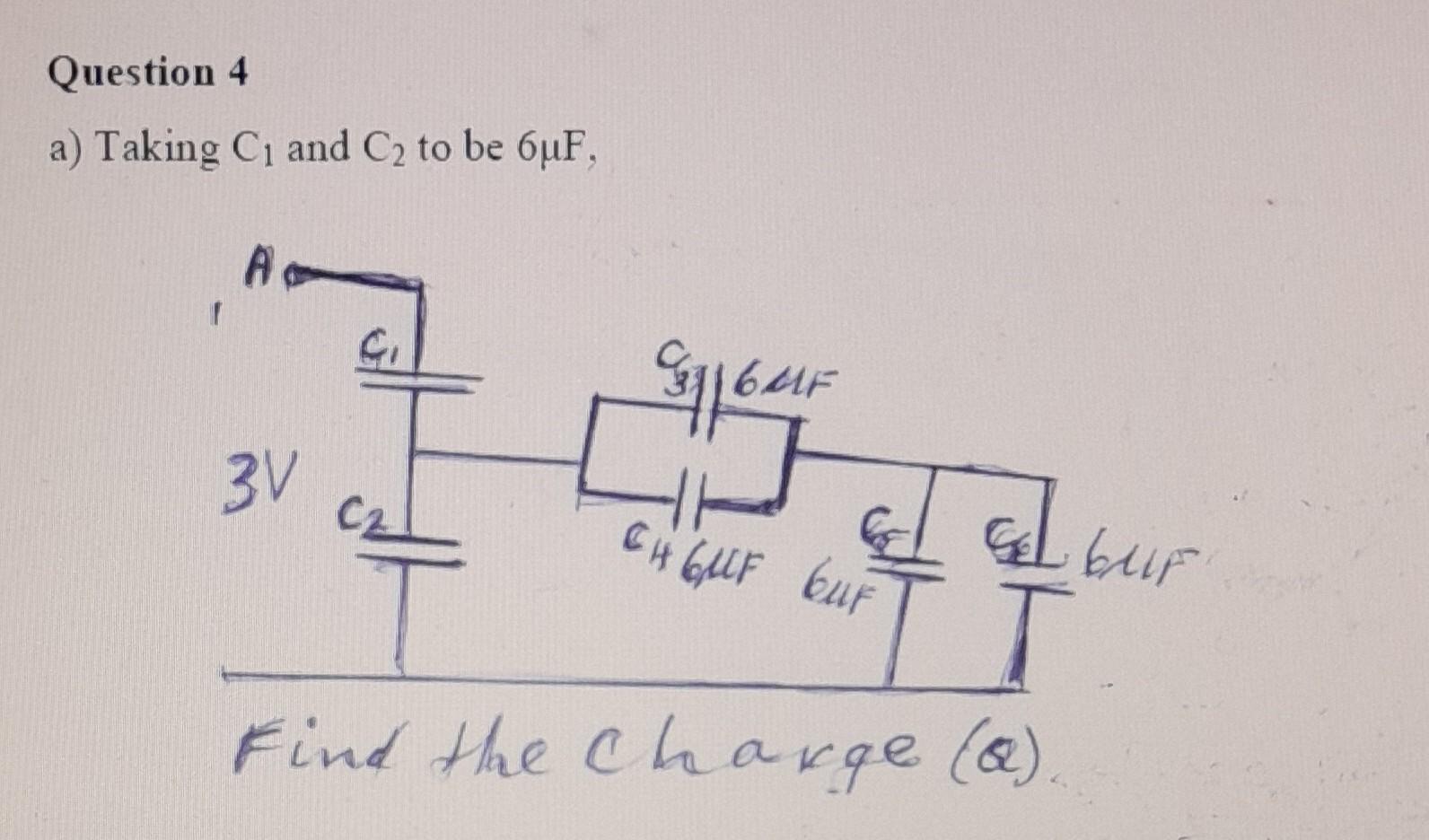 Solved a) Taking C1 and C2 to be 6μF, Find the C he arge | Chegg.com