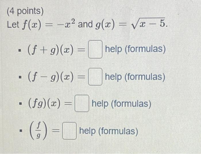 Solved Let f(x)=−x2 and g(x)=x−5 (f+g)(x)= help (formulas) | Chegg.com