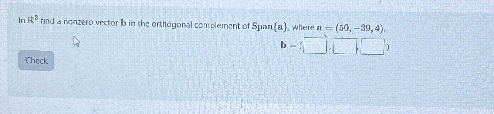 Solved In R3 ﻿find a nonzero vector b ﻿in the orthogonal | Chegg.com